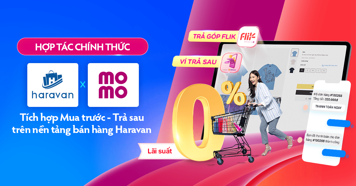 Tích hợp thanh toán Mua Trước Trả Sau MoMo - Trả Góp Flik trên Haravan