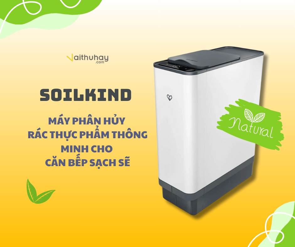 SOILKIND - MÁY PHÂN HỦY RÁC THỰC PHẨM THÔNG MINH CHO CĂN BẾP SẠCH SẼ – Vài Thứ Hay