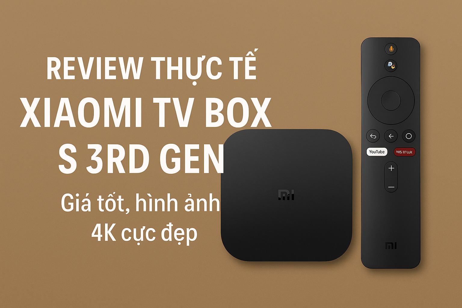 Review thực tế Xiaomi TV Box S 3rd Gen: Giá tốt, hình ảnh 4K cực đẹp - MyTV Box