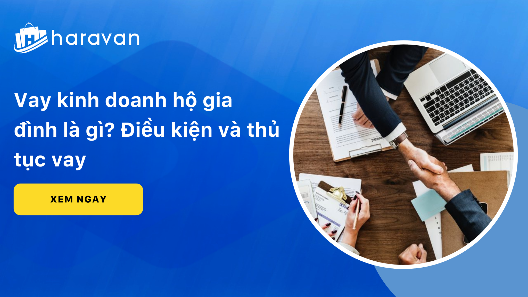 Vay kinh doanh hộ gia đình là gì? Điều kiện và thủ tục vay