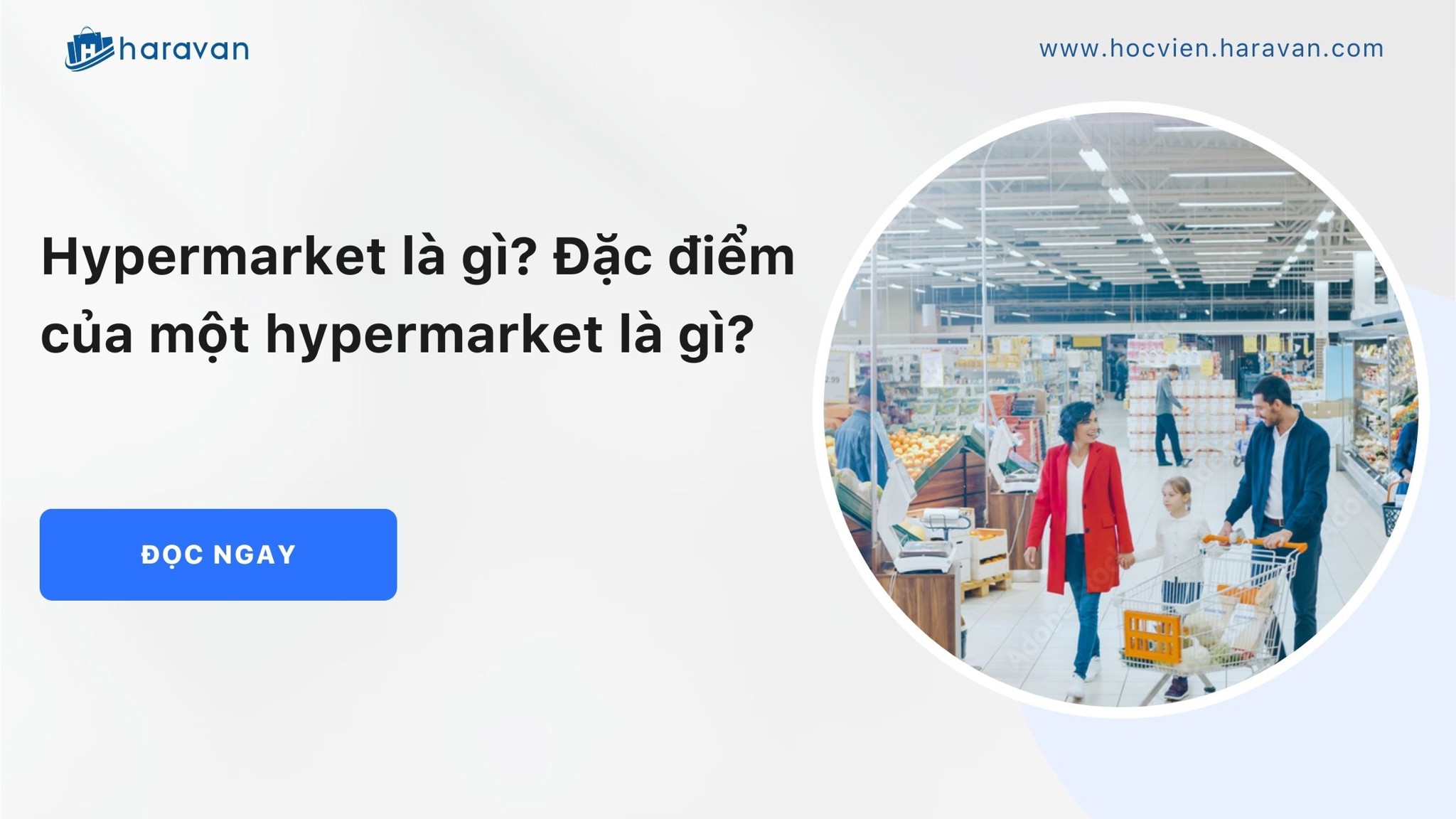 Hypermarket là gì? Đặc điểm của một hypermarket là gì?