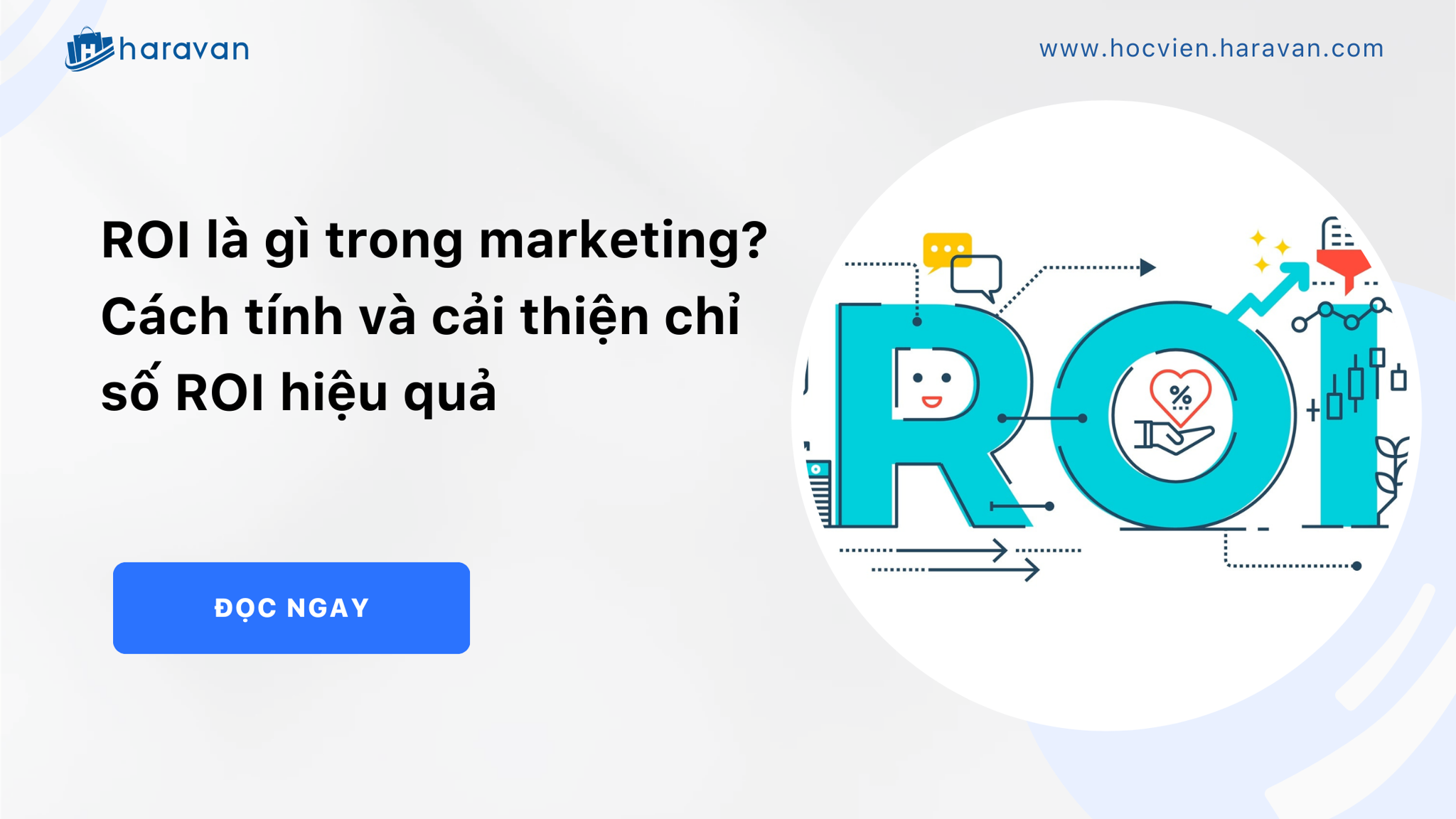 ROI là gì trong marketing? Cách tính và cải thiện chỉ số ROI hiệu quả ROI là gì trong marketing? Cách tính và cải thiện chỉ số ROI hiệu quả