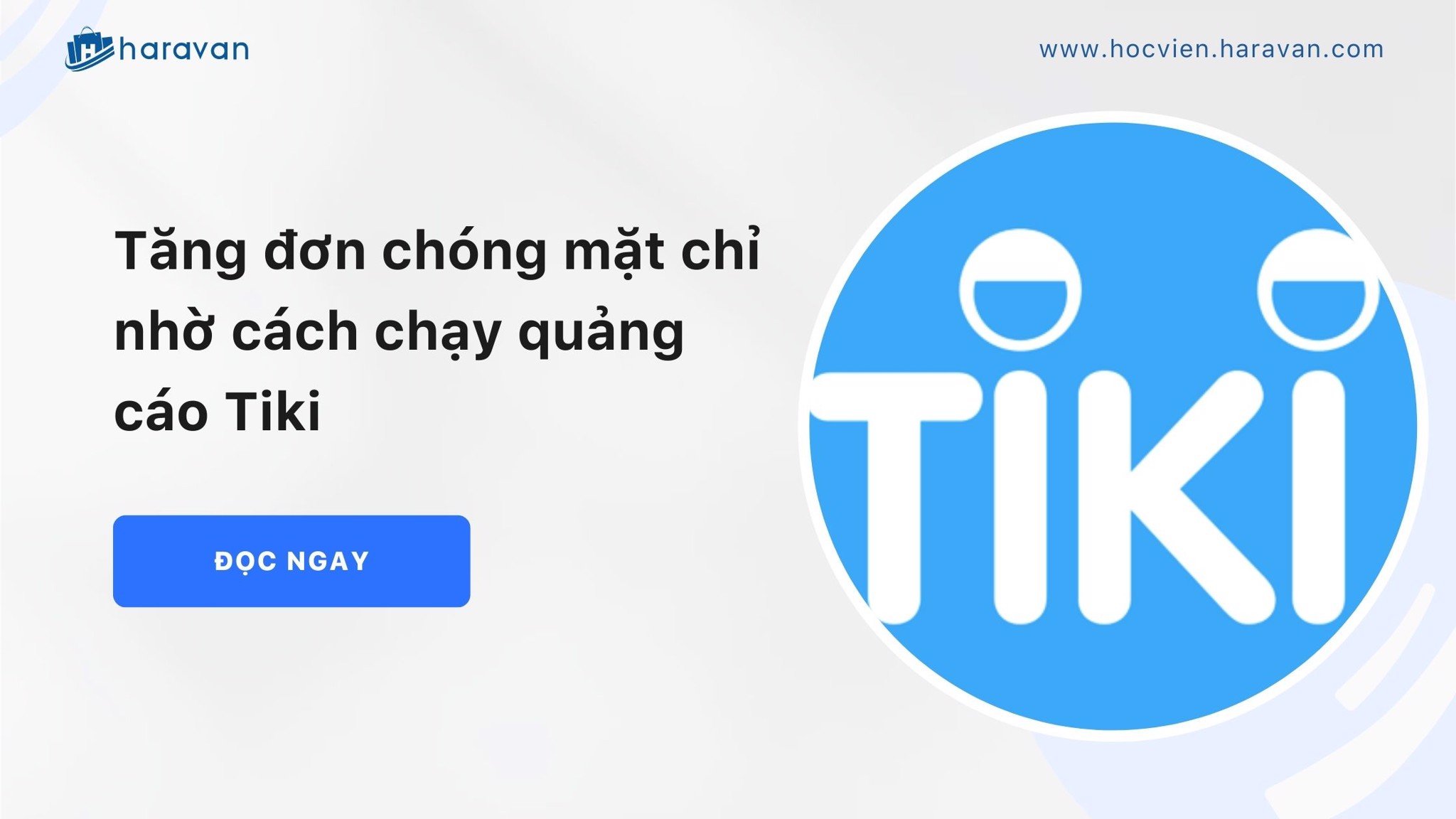 Quảng cáo Tiki là gì? Các cách chạy quảng cáo Tiki hiệu quả