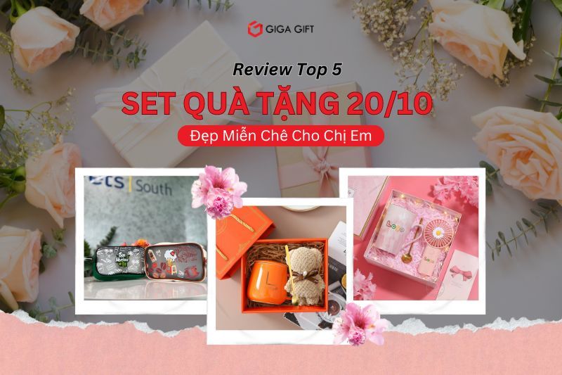 Review Top 5 Set Quà Tặng 20/10 Đẹp Miễn Chê Cho Chị Em – Giga Gift