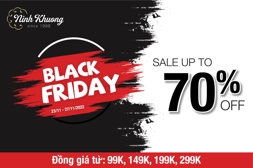 Black Fridday Ninh Khương giảm ngay 70% và đồng giá 99K