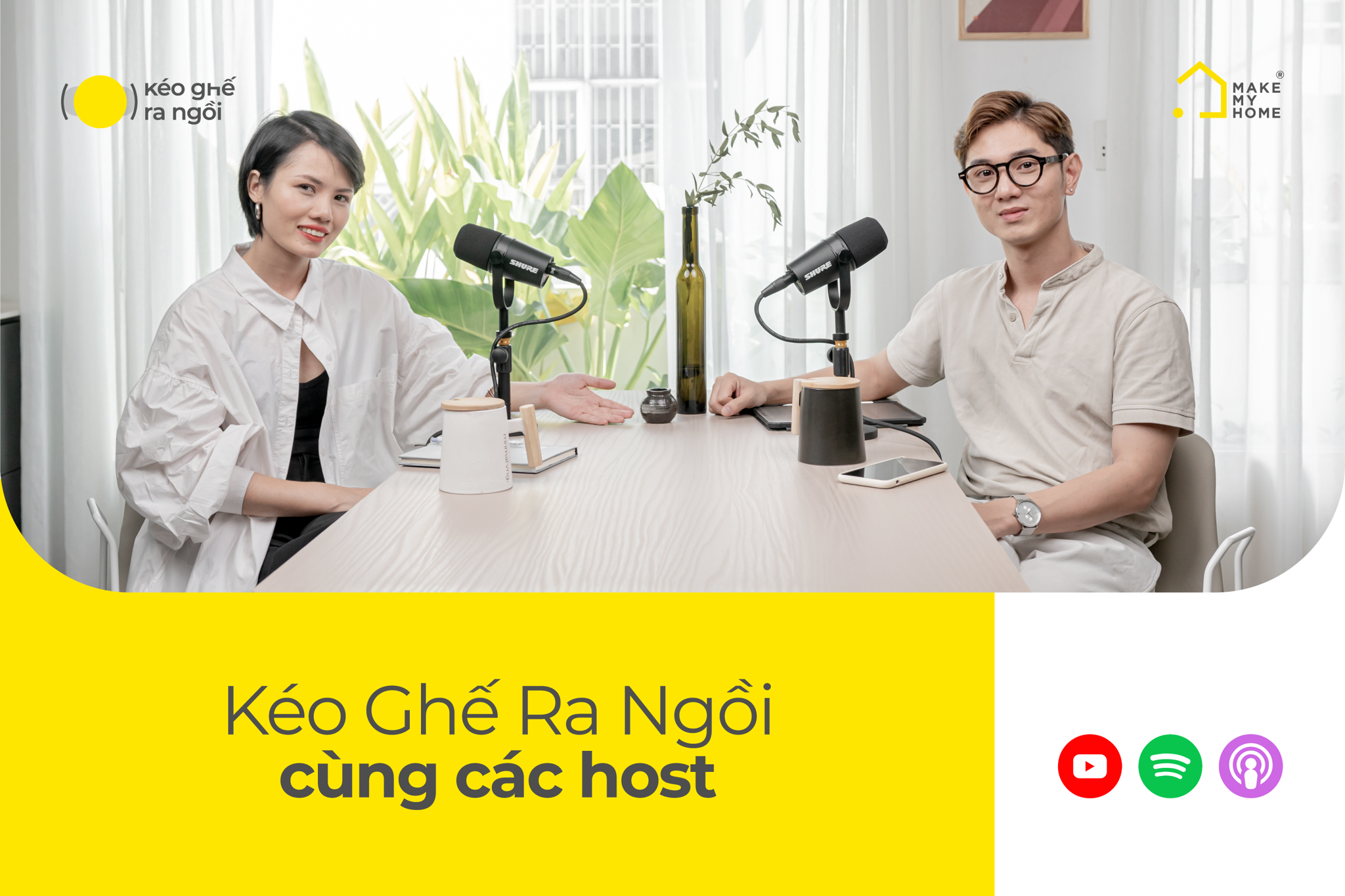 "KÉO GHẾ RA NGỒI" - DỰ ÁN PODCAST ĐẦU TIÊN CỦA MAKE MY HOME – Make My Home