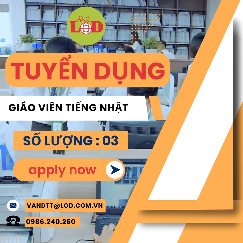 [TUYỂN DỤNG] 03 GIÁO VIÊN TIẾNG NHẬT – Công ty cổ phần phát triển nguồn nhân lực LOD