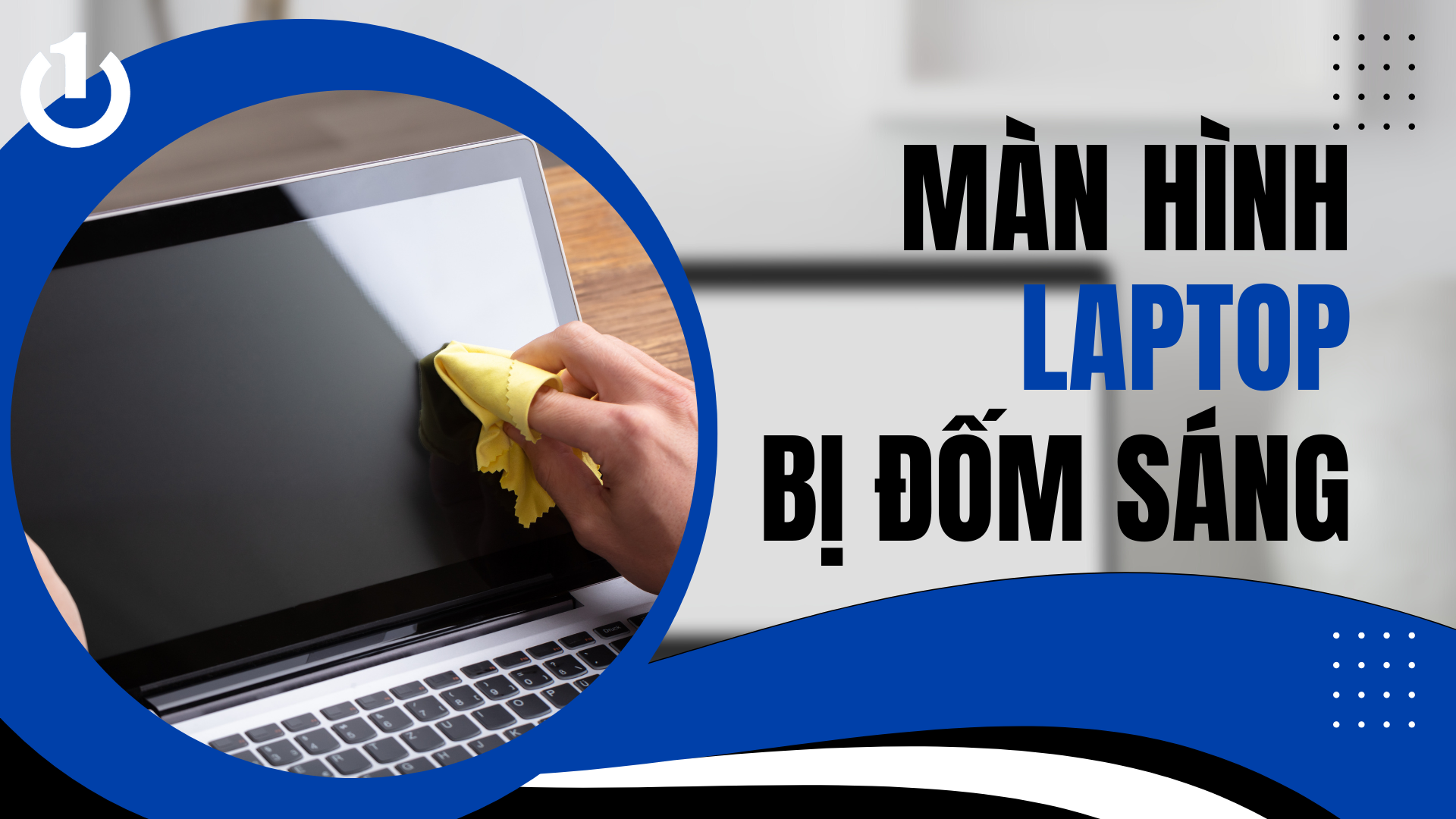 Một Số Cách Khắc Phục Màn Hình Laptop Bị Đốm Sáng Đơn Giản