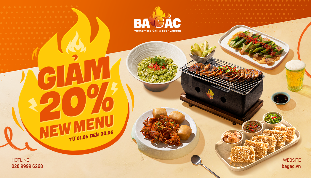 CHẤN ĐỘNG!!! BA GÁC GIẢM 20% KHI BẠN TRẢI NGHIỆM NEW MENU – BA GÁC Vietnamese Grill & Beer Garden