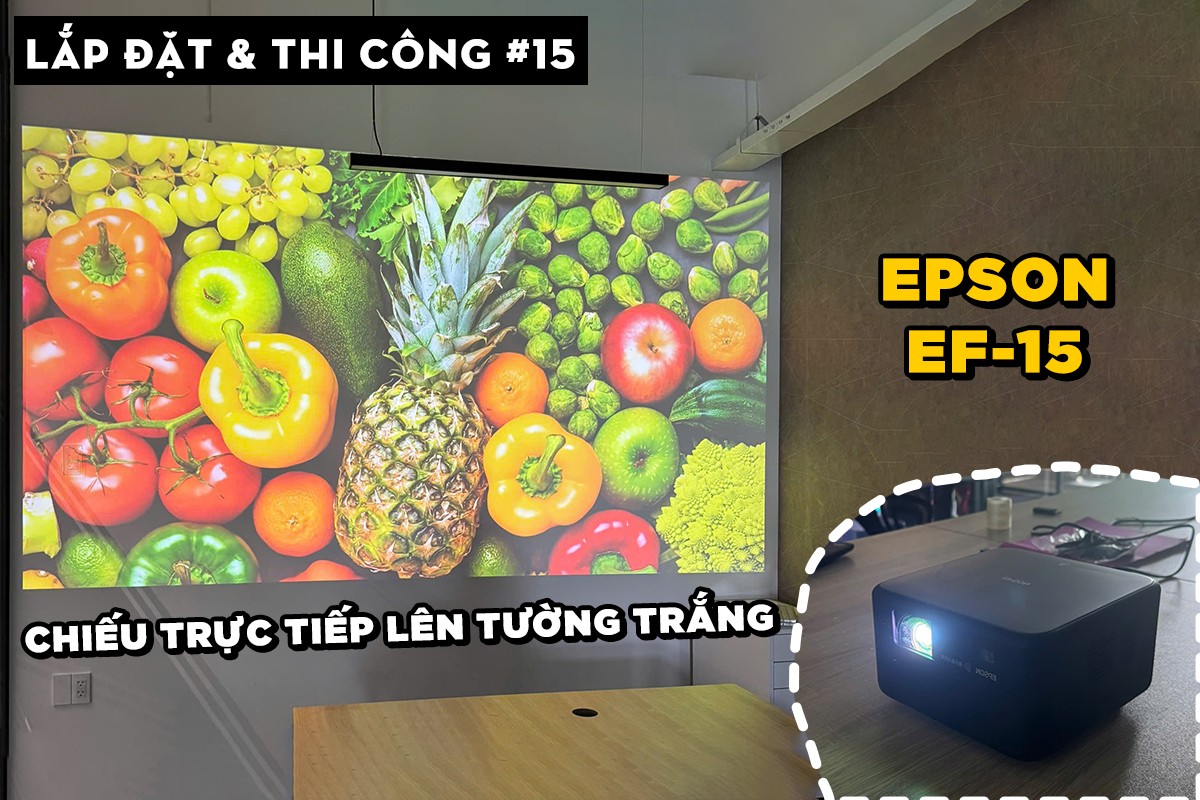 LẮP ĐẶT VÀ SETUP EPSON EF-15 CHO PHÒNG HỌP QUY MÔ NHỎ – MẮT THẤY TAI NGHE