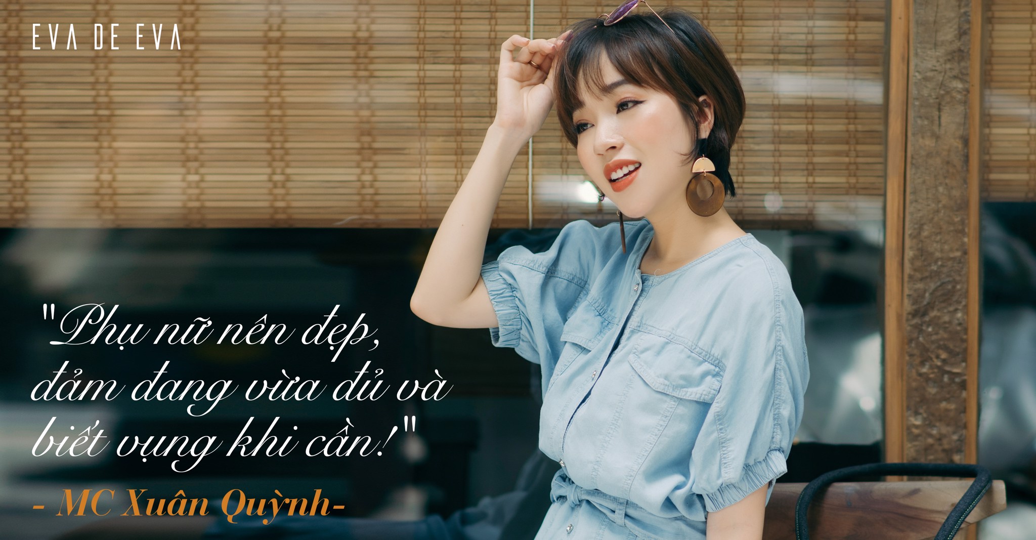 MC Xuân Quỳnh: Phụ nữ nên đẹp, đảm đang vừa đủ và biết vụng khi cần! – Eva De Eva