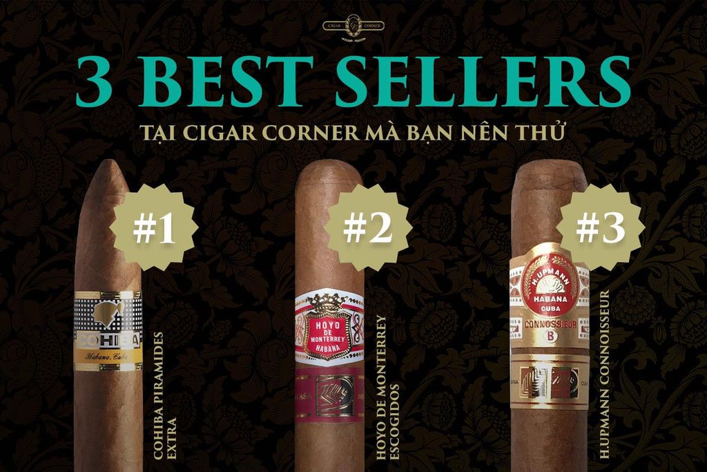 3 BEST SELLERS TẠI CIGAR CORNER MÀ BẠN NÊN THỬ! – Cigar Corner