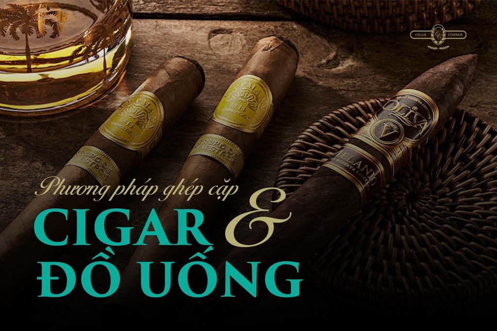 PHƯƠNG PHÁP GHÉP CẶP CIGAR VỚI ĐỒ UỐNG – Cigar Corner