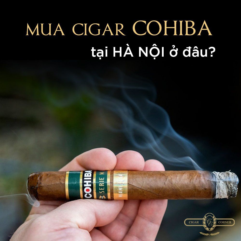 MUA CIGAR COHIBA TẠI HÀ NỘI Ở ĐÂU? – Cigar Corner