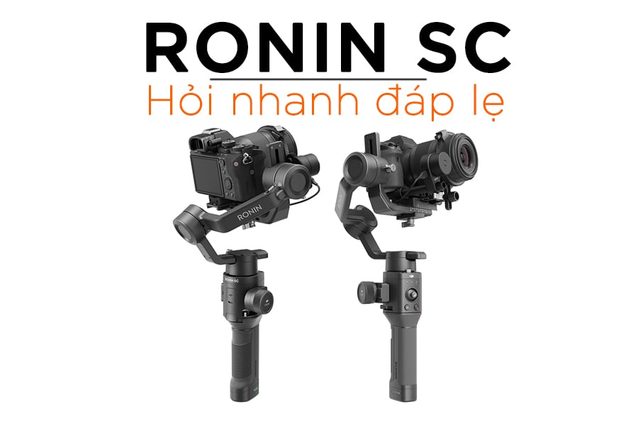 DJI RONIN SC - Hỏi nhanh đáp lẹ – CÔNG TY TNHH KHOA HỌC CÔNG NGHỆ ROBOBOSS