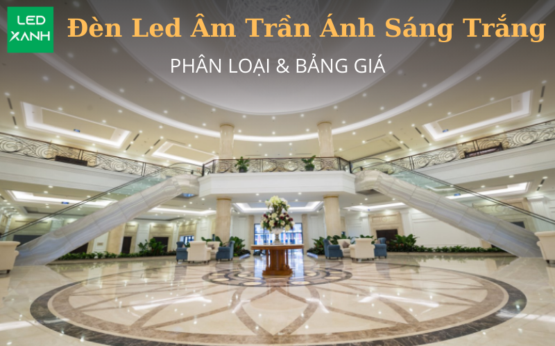 Đèn LED Âm Trần Ánh Sáng Trắng: Giá Tốt Tháng 10-2025