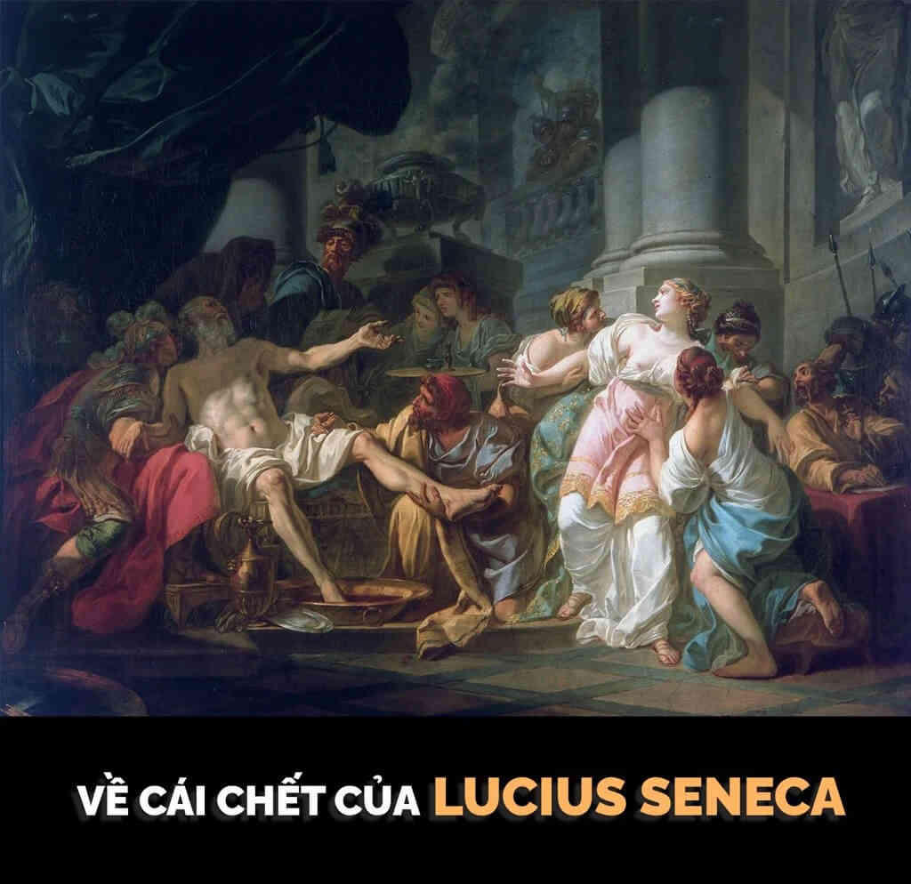 VỀ CÁI CHẾT CỦA SENECA: SỰ BÌNH THẢN TRONG THỜI KHẮC CUỐI CÙNG