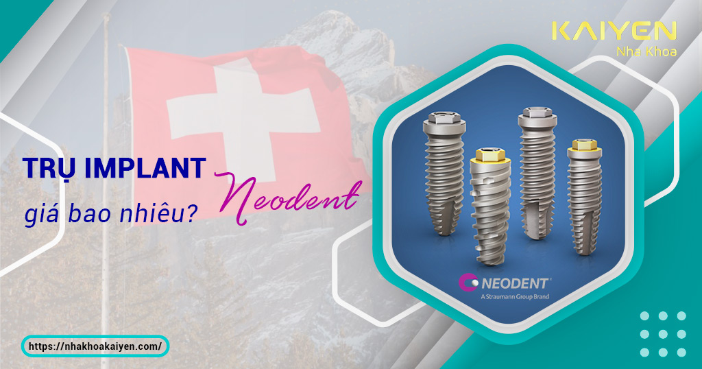 Trụ Implant Neodent có ưu điểm nổi bật gì? Chi phí bao nhiêu? – Nha khoa Quốc Tế KAIYEN