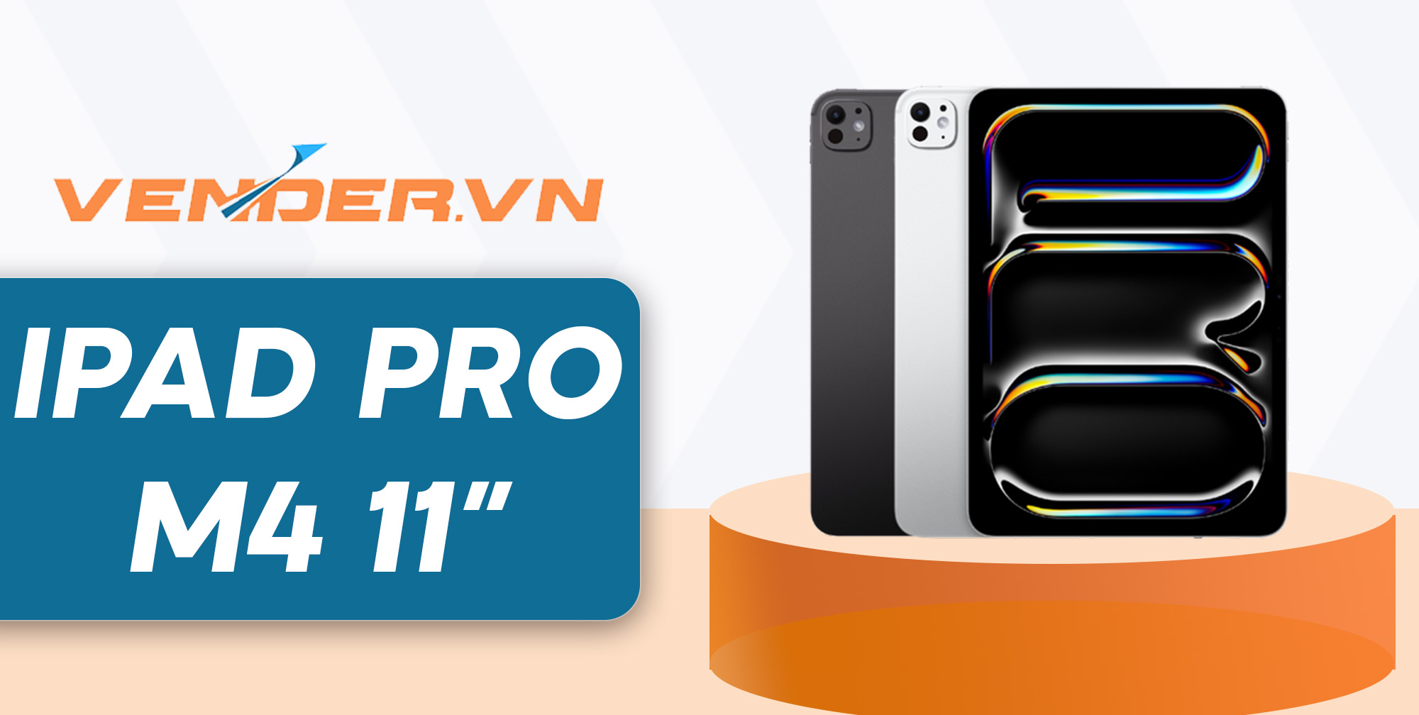 Giá iPad Pro M4 11 inch chính hãng VN - Giá rẻ - trả góp – Vender
