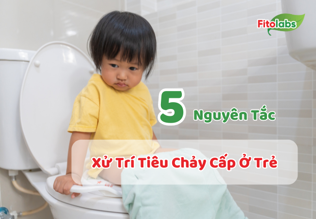 5 Nguyên Tắc Xử Trí Tiêu Chảy Cấp Ở Trẻ: Hướng Dẫn Chi Tiết – FITOLABS