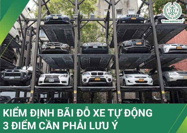 Kiểm định hệ thống bãi đỗ xe tự động dạng ngầm | Yêu cầu & Quy trình – Viện Đào Tạo Vinacontrol