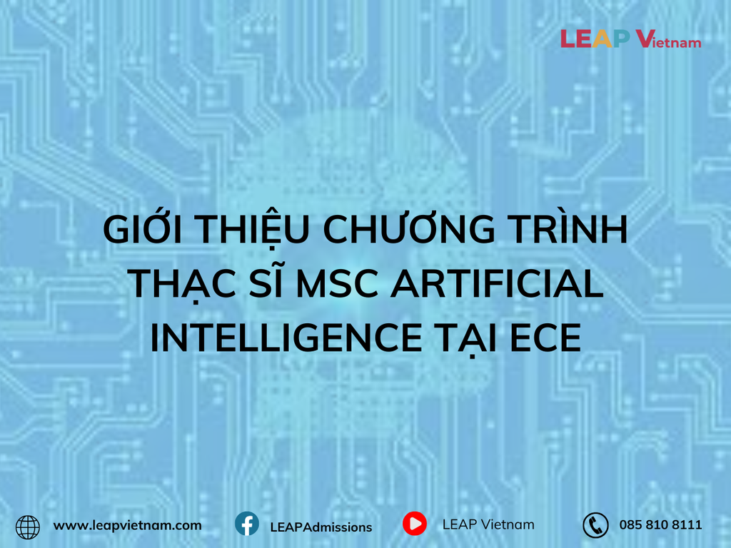 Giới thiệu chương trình Thạc sĩ MSc Artificial Intelligence tại ECE – Quy trình hỗ trợ vào các ...