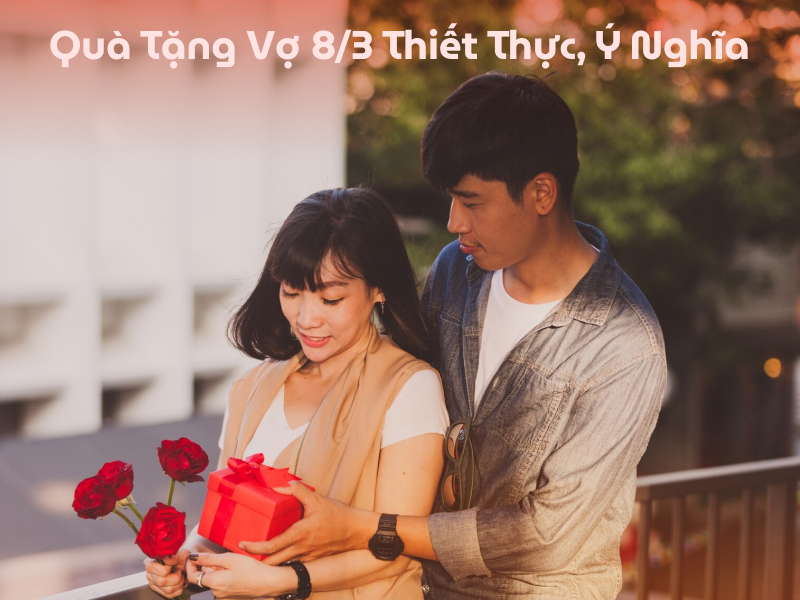 15+ Món Quà Tặng Vợ 8/3 Thiết Thực, Ý Nghĩa Nhất 2024 Mà Bạn Nên Biết – Flosa
