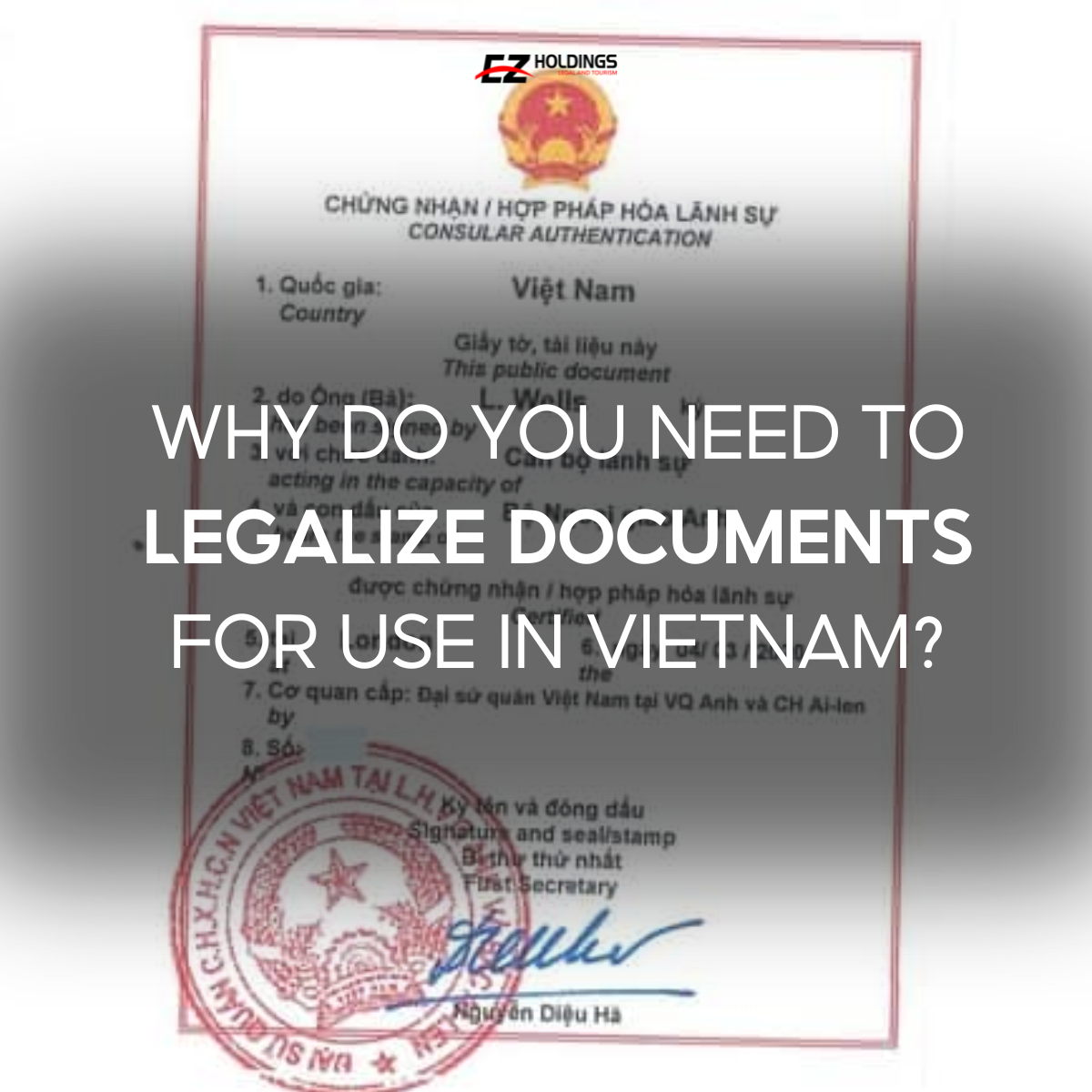Why Do You Need to Legalize Documents for Use in Vietnam? – EZ Holdings