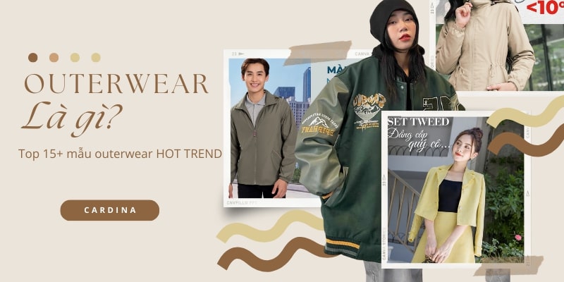 Outerwear là gì? Top 15+ mẫu outerwear đẹp, HOT TREND 2025