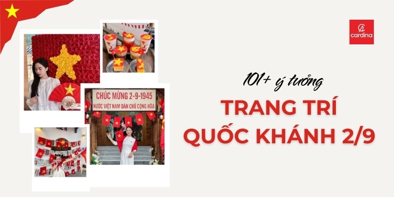 101+ Ý Tưởng Trang Trí Quốc Khánh 2/9 Cực Ý Nghĩa, Đậm Chất Tự Hào