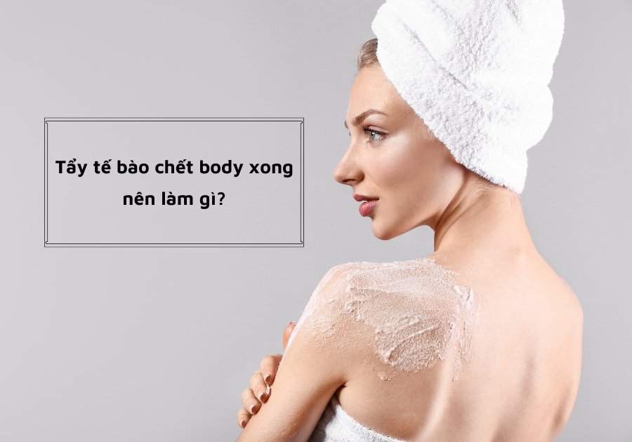 Tẩy tế bào chết body xong nên làm gì để da sáng mịn? – Dr. Baumann VN