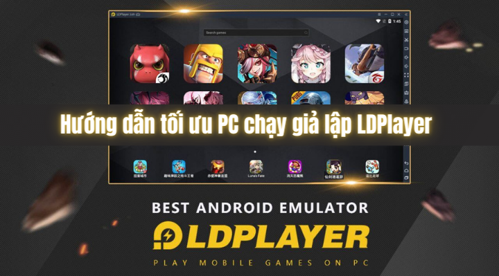 Hướng dẫn tối ưu PC chạy giả lập LDPlayer