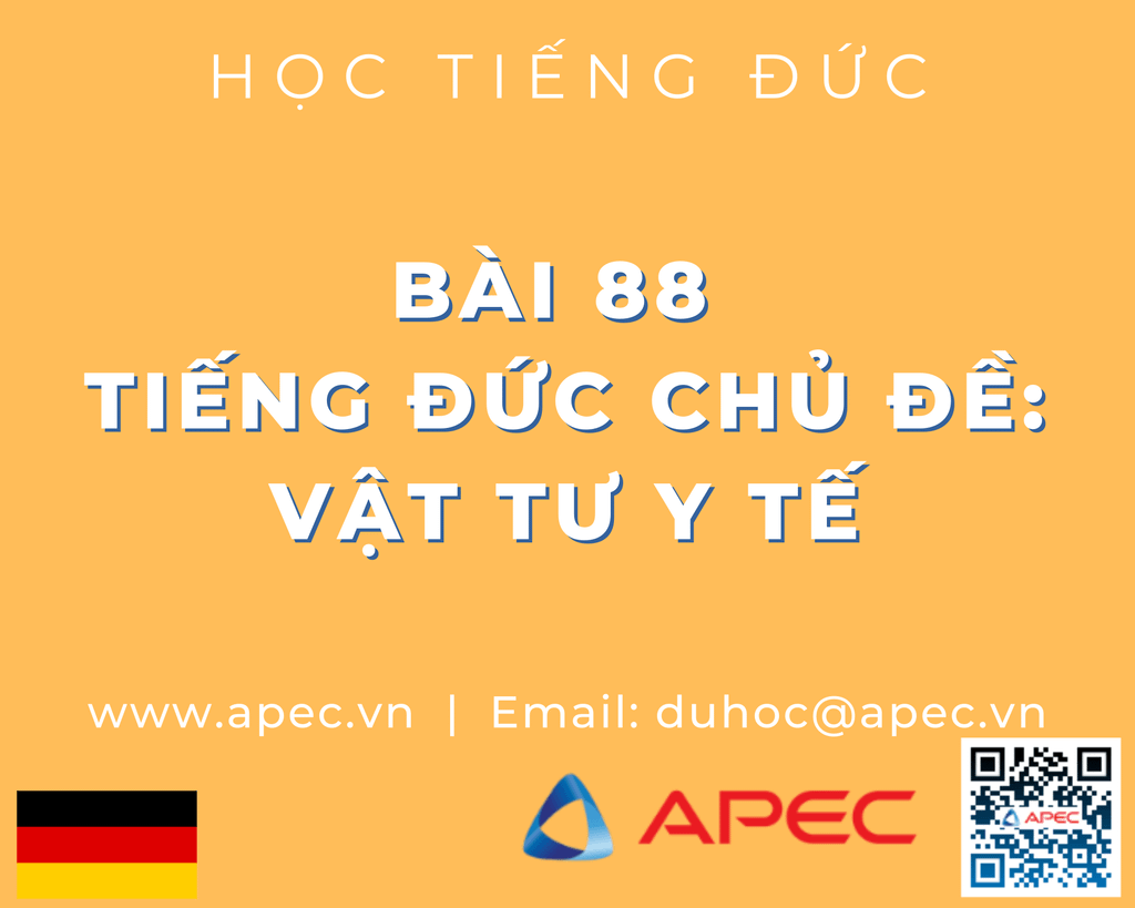 Bài 88 Tiếng Đức Chủ Đề: Vật tư y tế – Du học Apec | Du Học Đức | Du Học Canada | Du Học Úc | Du ...