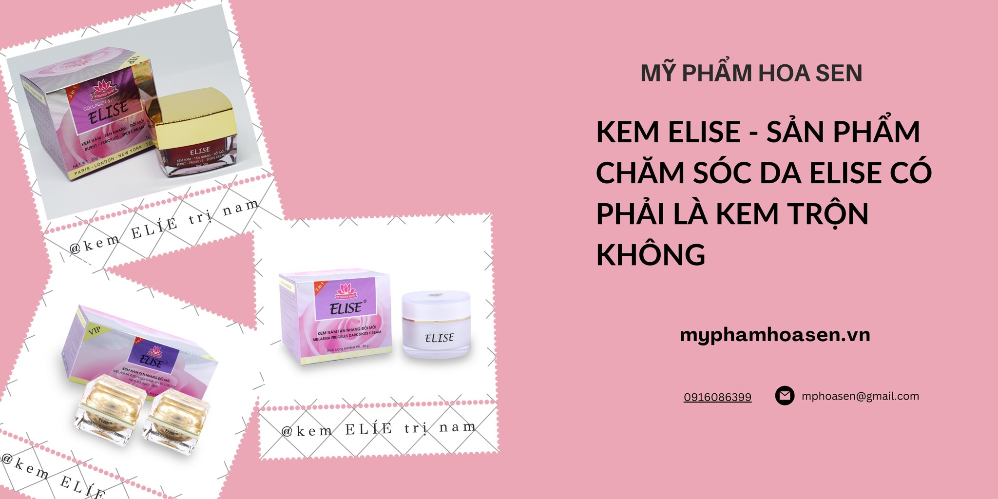 KEM ELISE - SẢN PHẨM CHĂM SÓC DA ELISE CÓ PHẢI LÀ KEM TRỘN KHÔNG - Mỹ Phẩm Hoa Sen