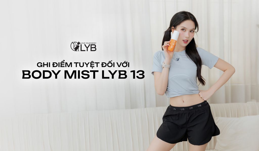 GHI ĐIỂM TUYỆT ĐỐI VỚI BODY MIST LYB 13 – LYB Official Store - Your body loves you, love it