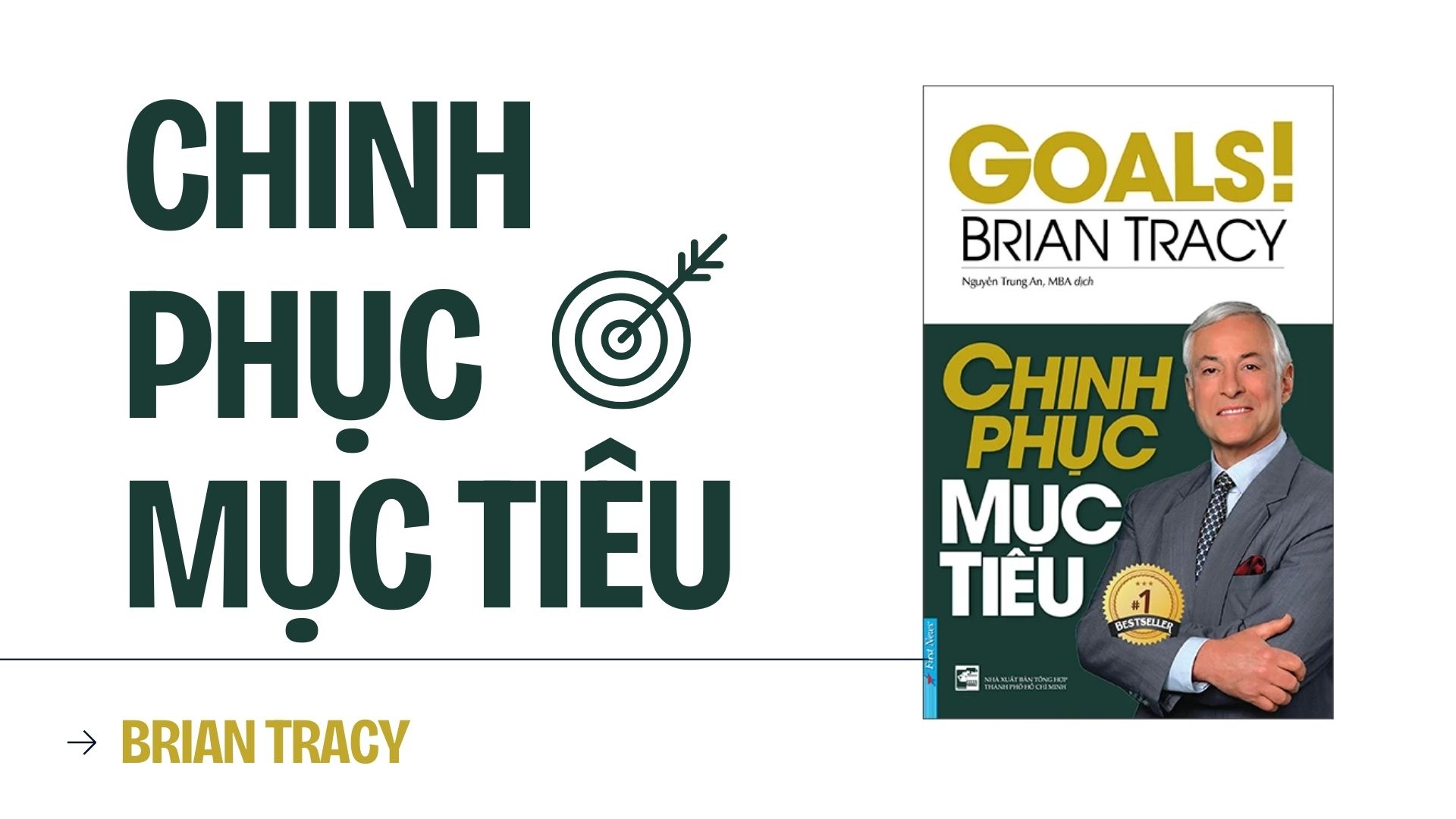 Review Sách Chinh Phục Mục Tiêu – Brian Tracy : Tương Lai Trong Tay – Bến Nghé Books