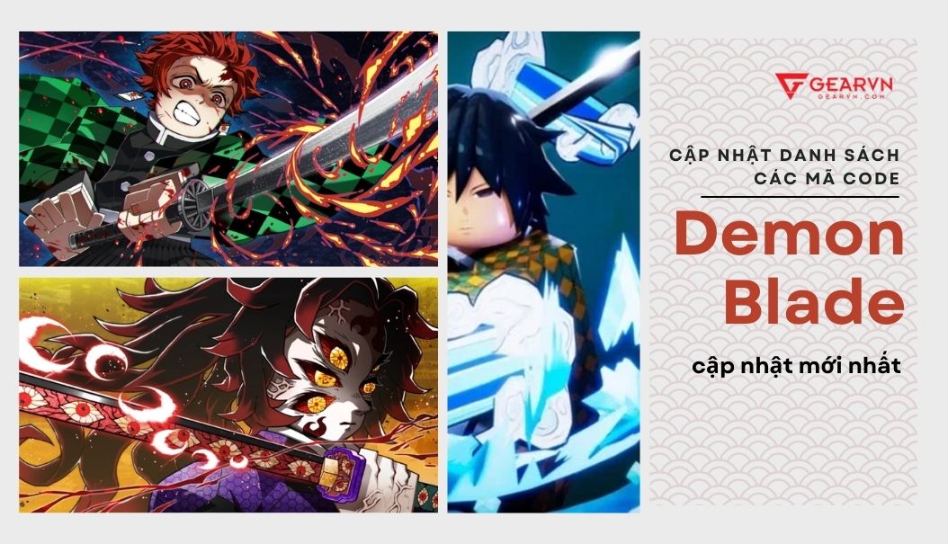 Cập nhật danh sách các mã code Demon Blade mới nhất 2025 – GEARVN.COM