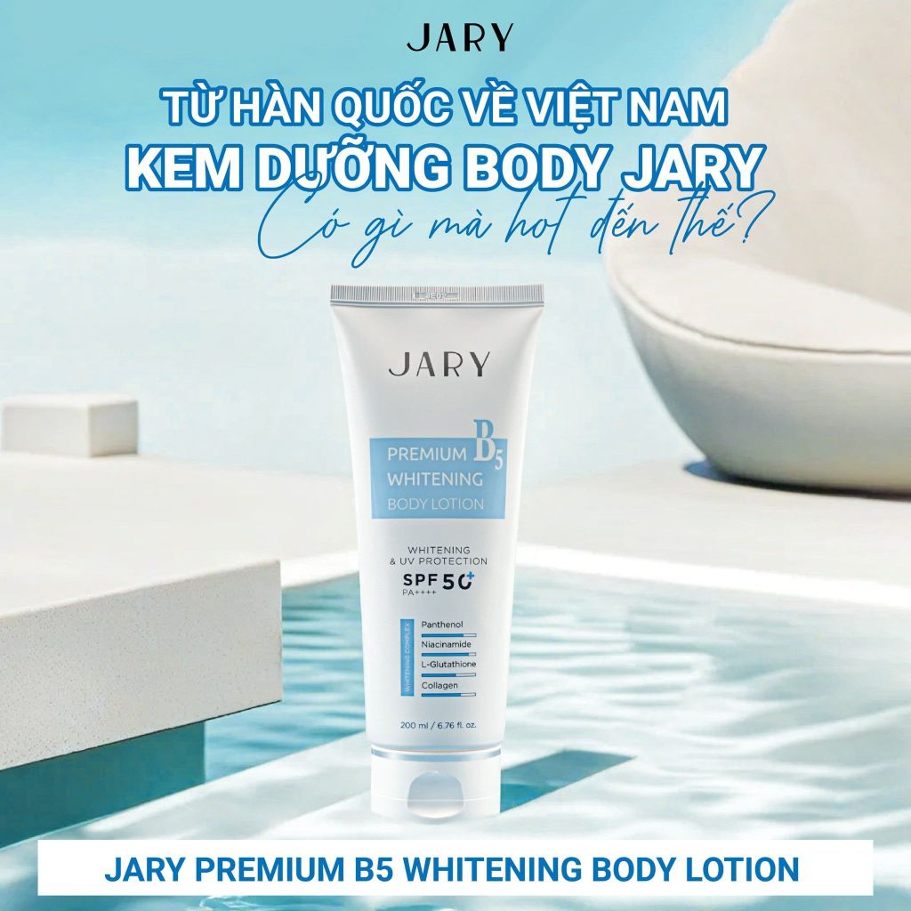 TỪ HÀN QUỐC VỀ VIỆT NAM, KEM DƯỠNG BODY JARY CÓ GÌ MÀ HOT ĐẾN THẾ? – Jary Việt Nam