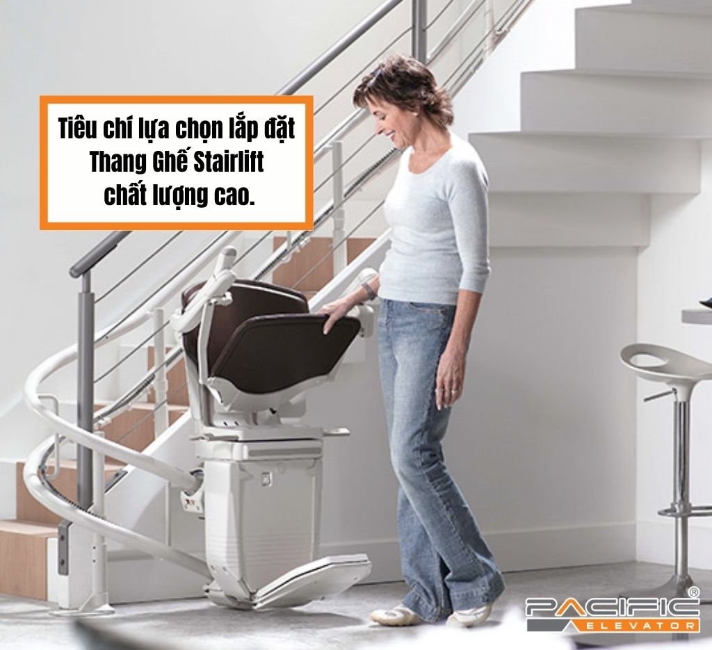Tiêu chí lựa chọn lắp đặt Thang Ghế Stairlift chất lượng cao – Thang máy Pacific