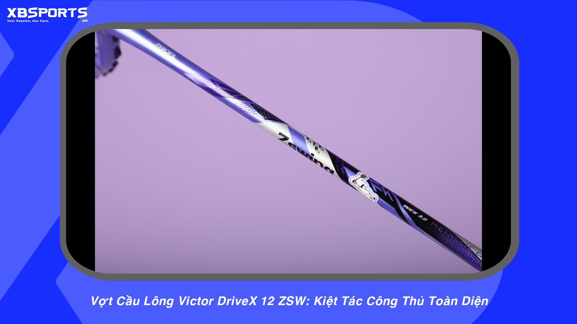 Vợt Cầu Lông Victor DriveX 12 ZSW: Kiệt Tác Công Thủ Toàn Diện - XBSPORTS - HỆ THỐNG CỬA HÀNG ...