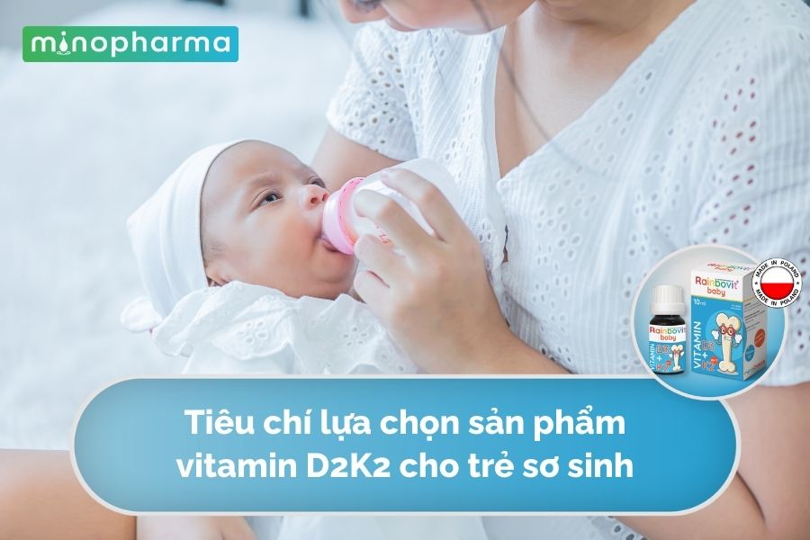 Tiêu Chí Lựa Chọn Sản Phẩm Vitamin D3K2 Cho Trẻ Sơ Sinh – MinoPharma