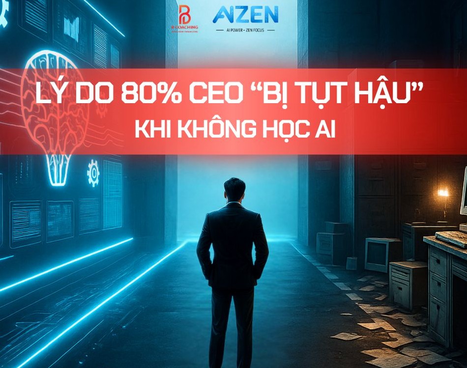 LÝ DO 80% CEO "BỊ TỤT HẬU" KHI KHÔNG HỌC AI – AIZEN