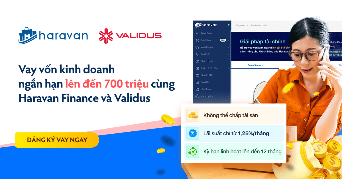 Gói vay vốn kinh doanh ngắn hạn Haravan Finance x Validus