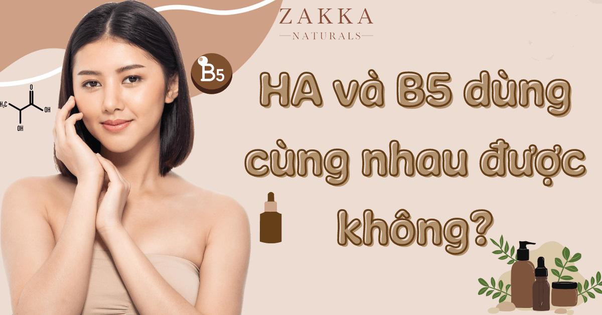 HA và B5: công dụng, cách kết hợp và lưu ý khi sử dụng – Zakka Naturals