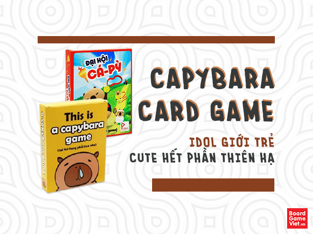 Board Game về Capypara: Idol giới trẻ, cute nhưng cuốn khỏi bàn – Board ...