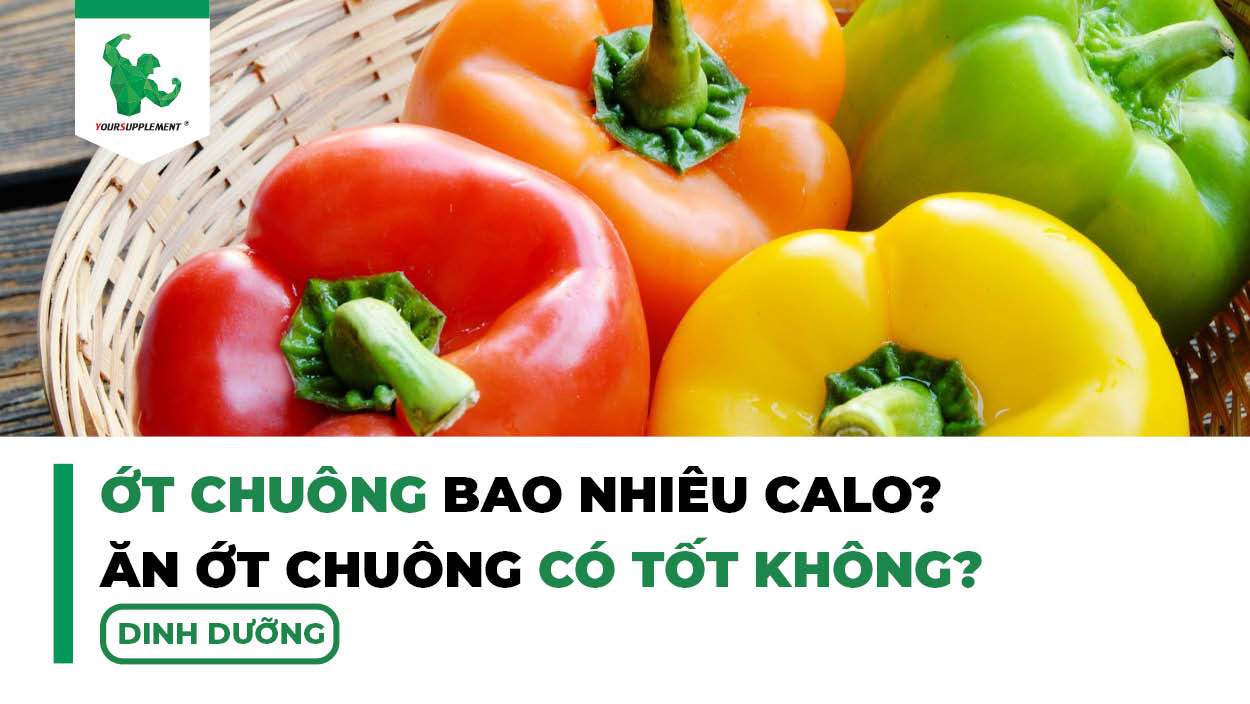 Ớt chuông bao nhiêu calo? Ăn ớt chuông có tốt không?