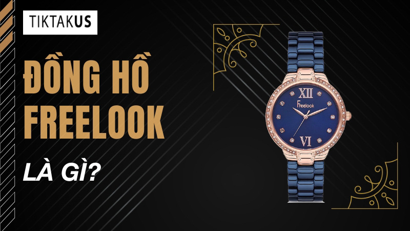 Đồng hồ Freelook là gì? Của nước nào? Có nên mua đồng hồ Freelook ...
