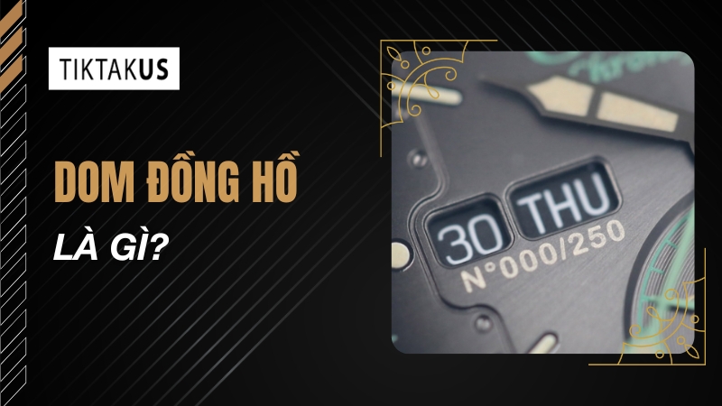 Dom trong đồng hồ là gì? Giải mã Lịch Thứ (Day-Date) & cách chỉnh ...