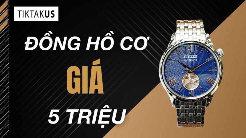 Top 10+ mẫu đồng hồ cơ giá 5 triệu đáng mua nhất hiện nay - Tiktakus