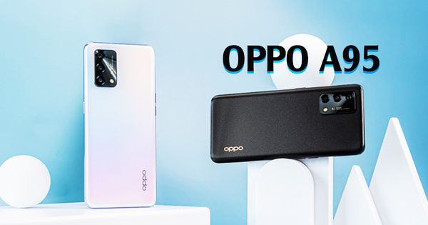 OPPO A95 – Pin lớn, hiệu năng ấn tượng cùng mức giá hợp lý.
